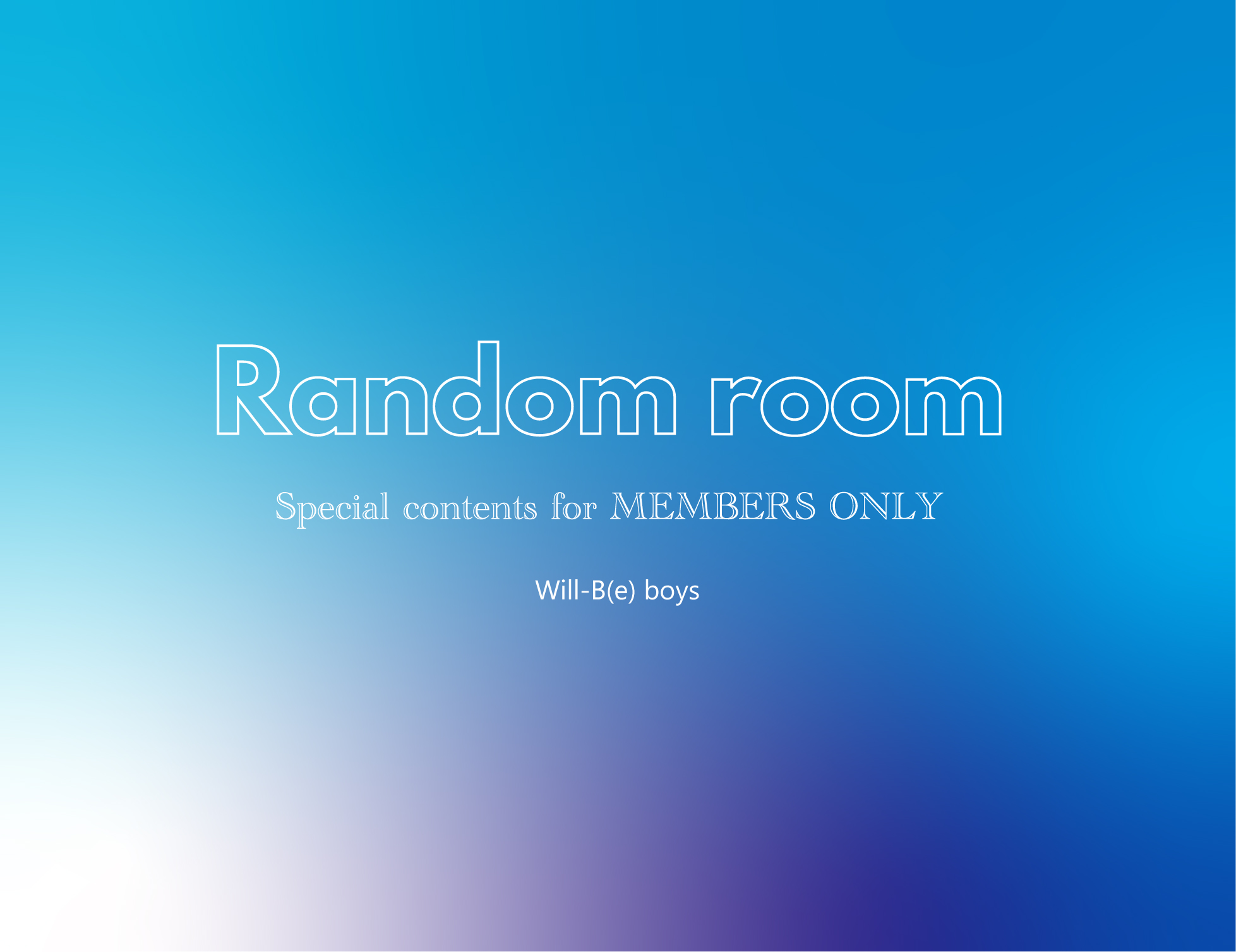 Random room - Will-B(e) boys